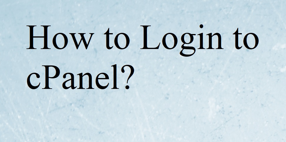 How to Login to cPanel in Just a Few Simple Steps(3 Methods)? - Saloni Blog